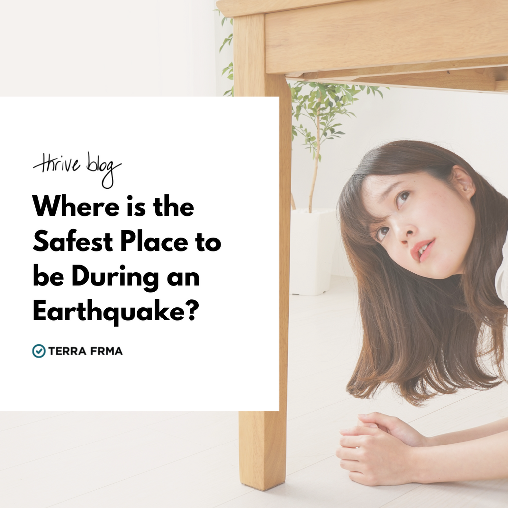 Know the Safest Place to Be During an Earthquake – Terra Frma